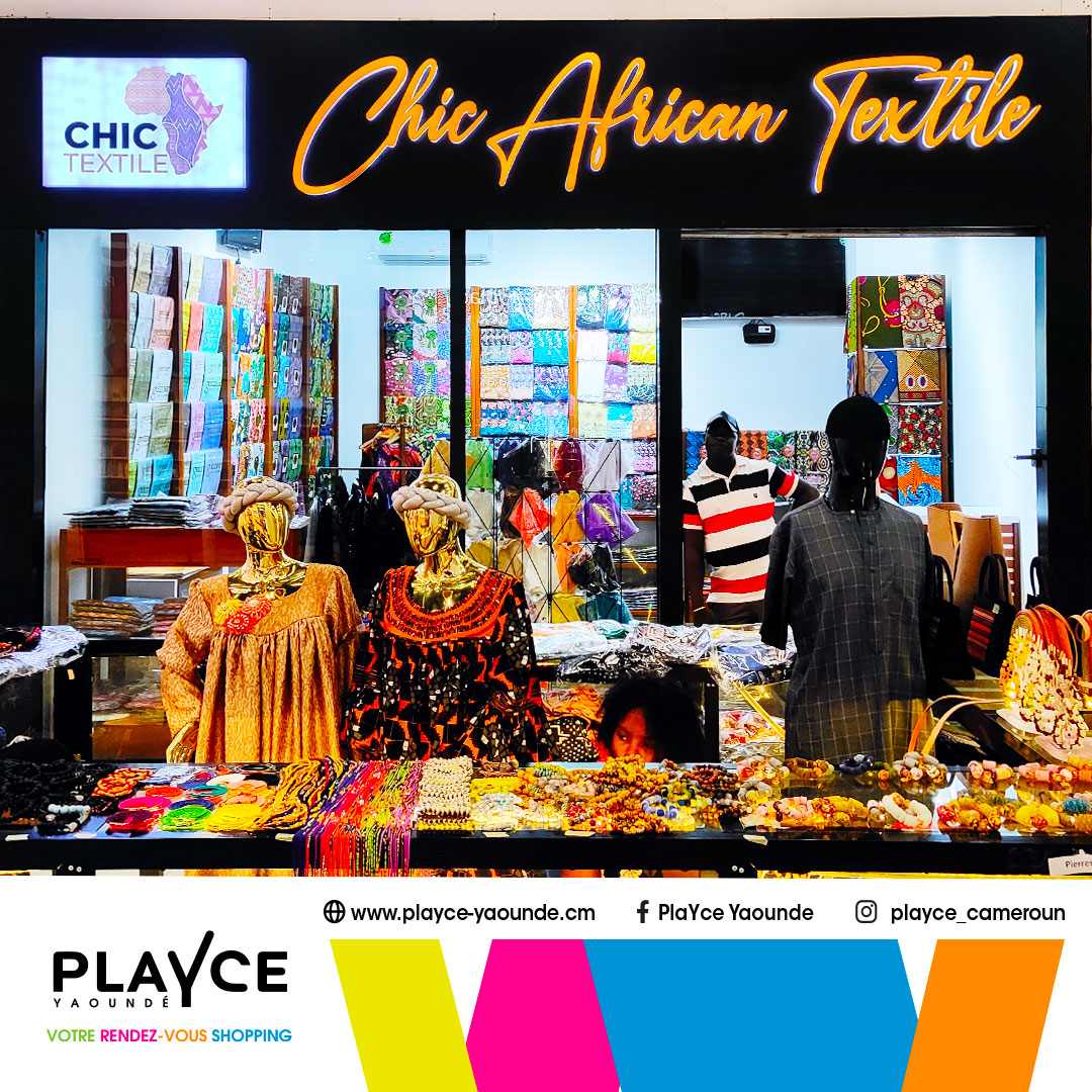 Chic African Textile ouvre à PlaYce Yaoundé - PlaYce Yaoundé